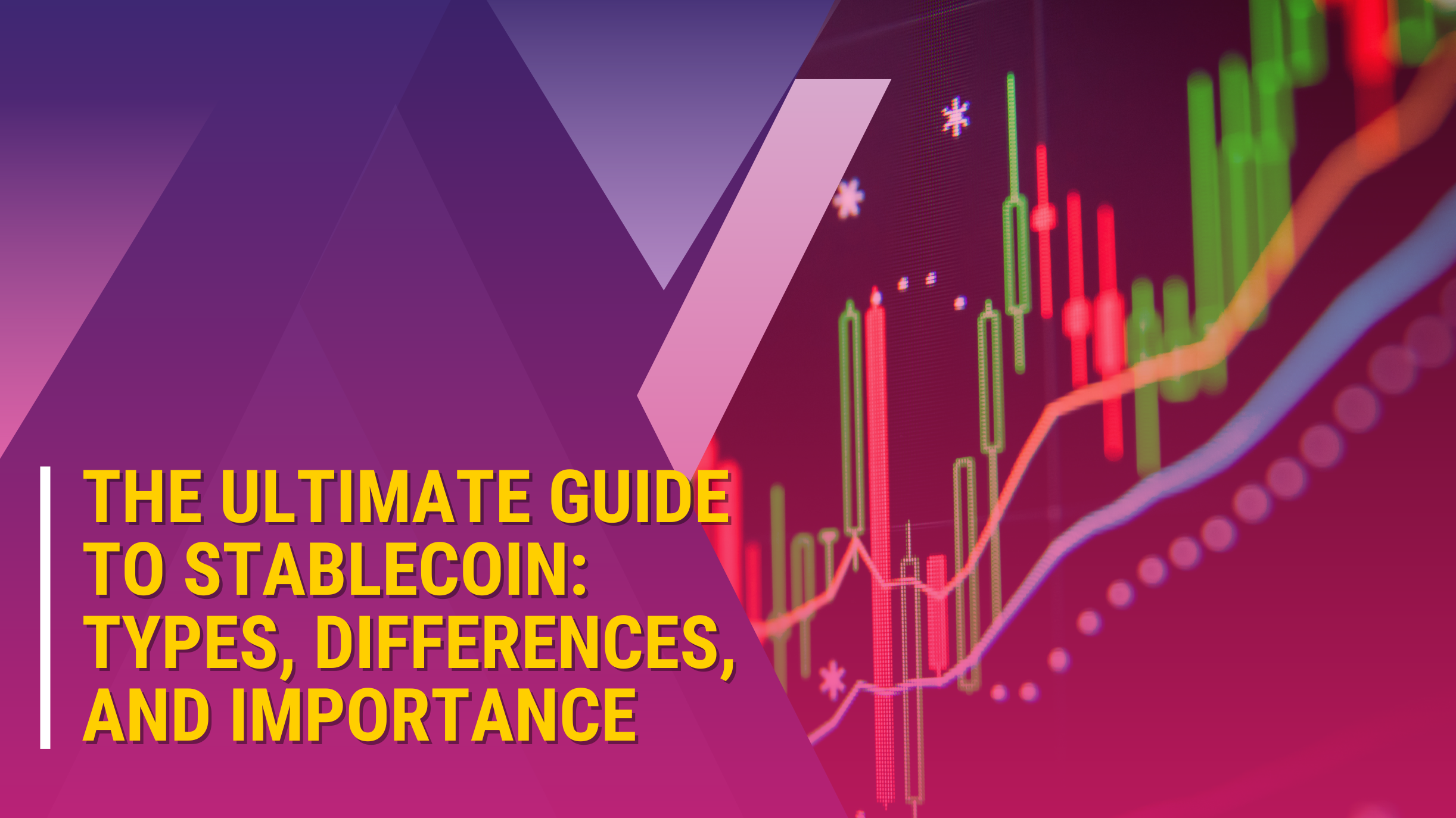 The Ultimate Guide to Stablecoin: Types, Differences, and Importance